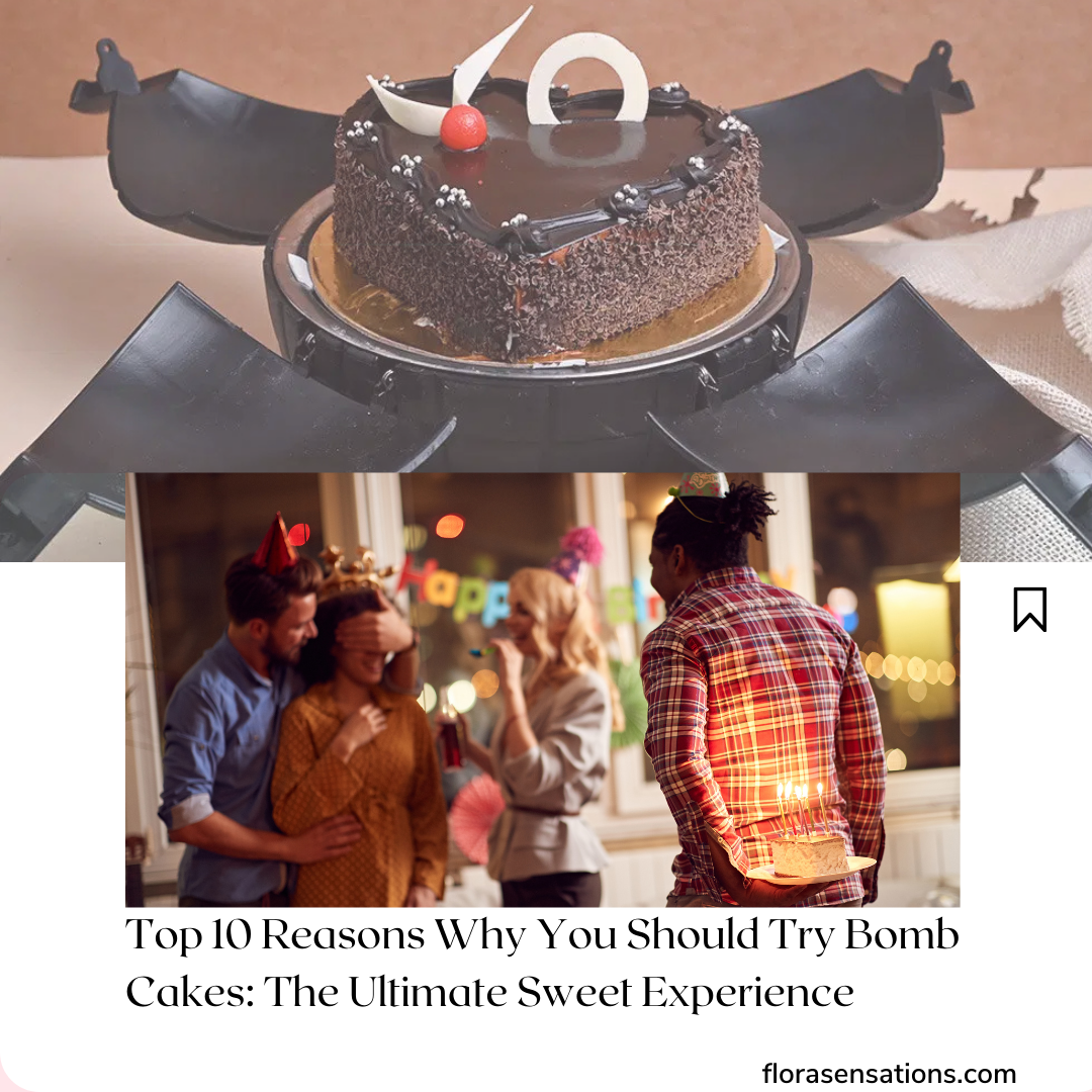 Top 10 Reasons Why You Should Try Bomb Cakes | The Ultimate Sweet Experience